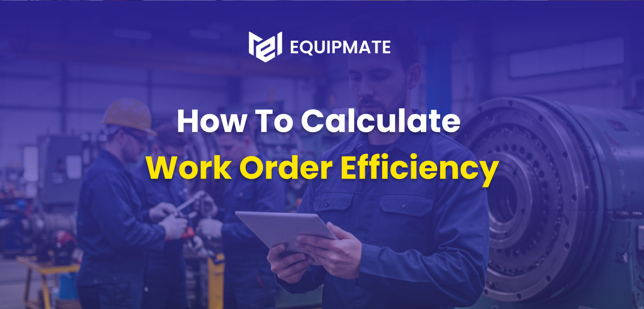 how-to-calculate-work-order-efficiency | Equipmate